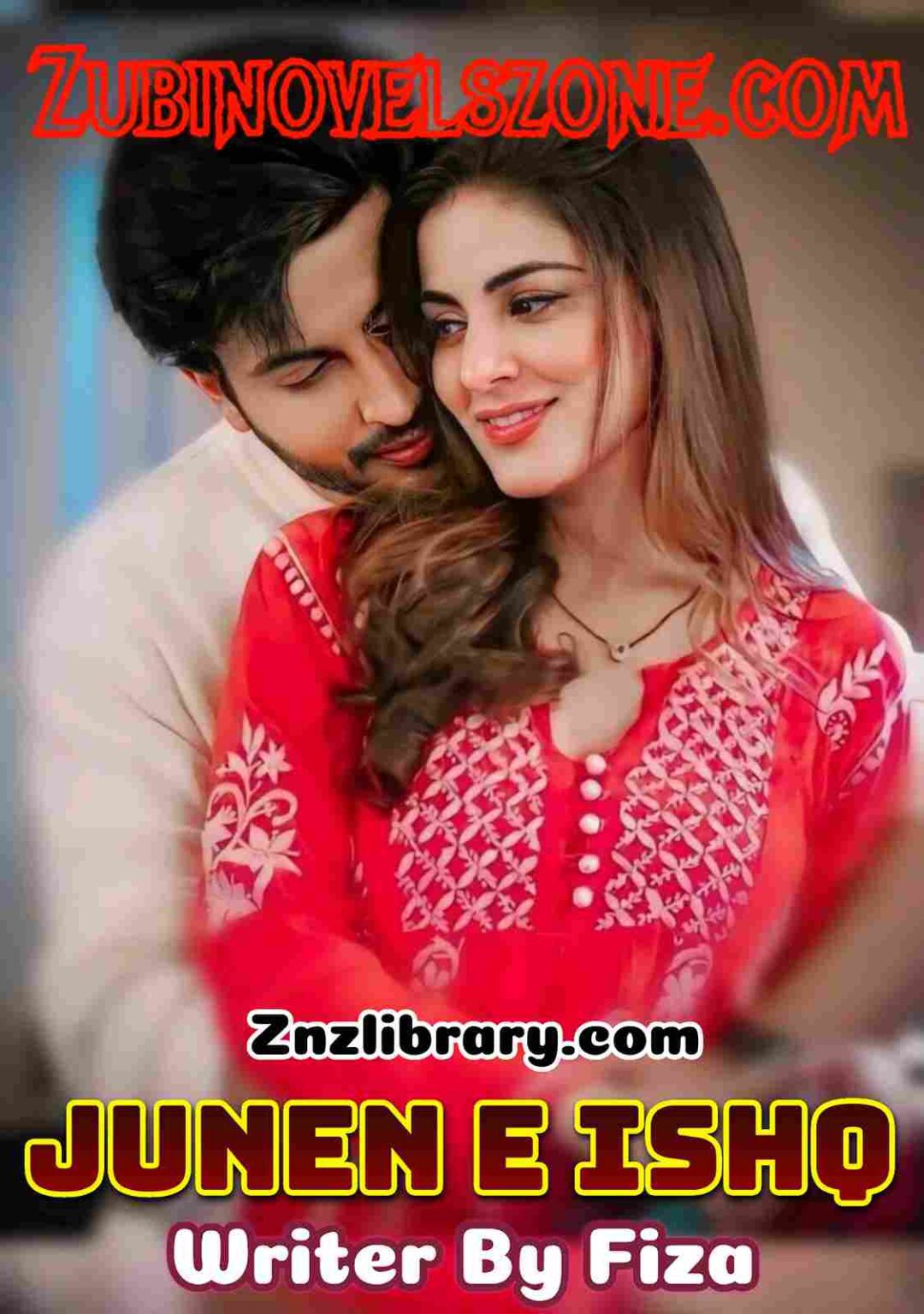 Junen E Ishq Novel By Fiza Complete - ZNZ - Zubi Novels Zone