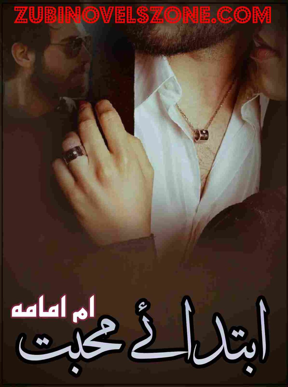 Ibtada E Mohabbat Novel By Umm-E-Omama Complete - ZNZ - Zubi Novels Zone